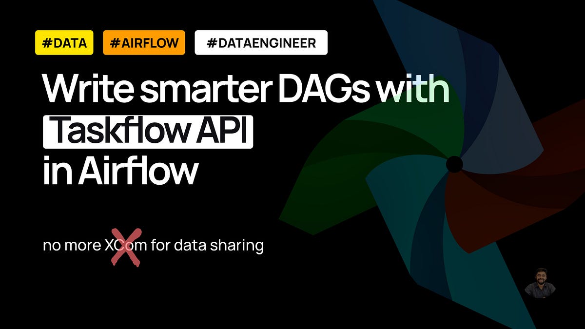 Goodbye to XCom use TaskFlow API in Airflow | by Md. Anower Hossain | Medium