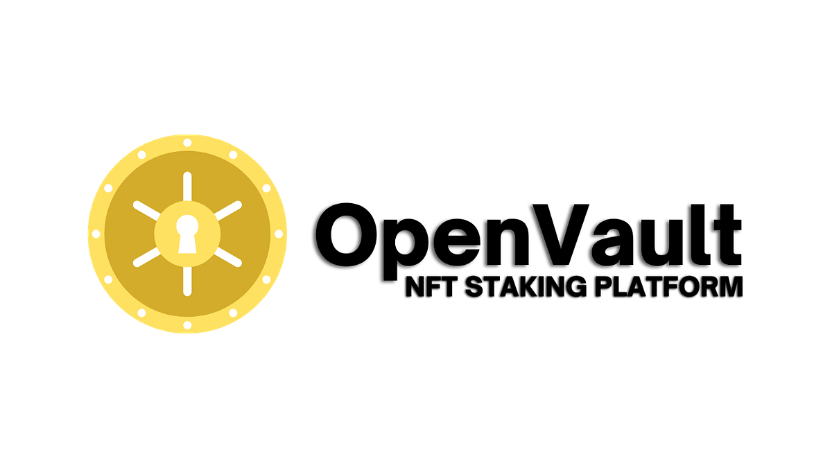 Introducing OpenVault, The first NFT staking platform | by OpenVault | Medium