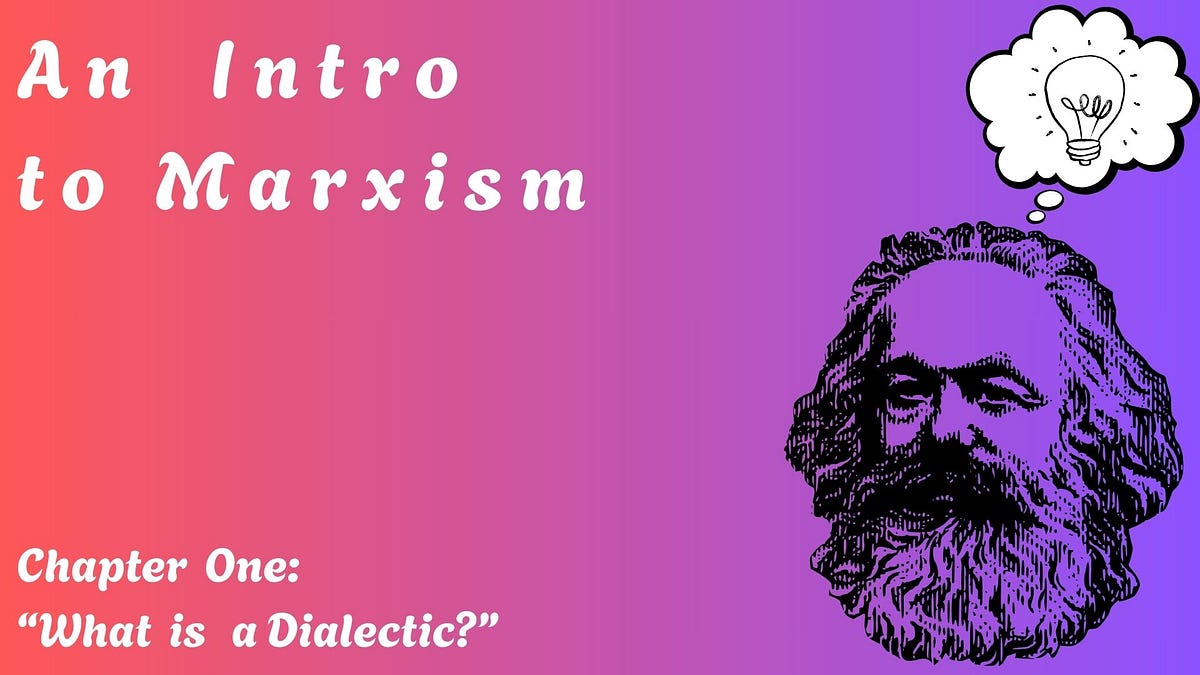 Intro to Marxism (Part One): What is a Dialectic? | by Pinellas DSA ...