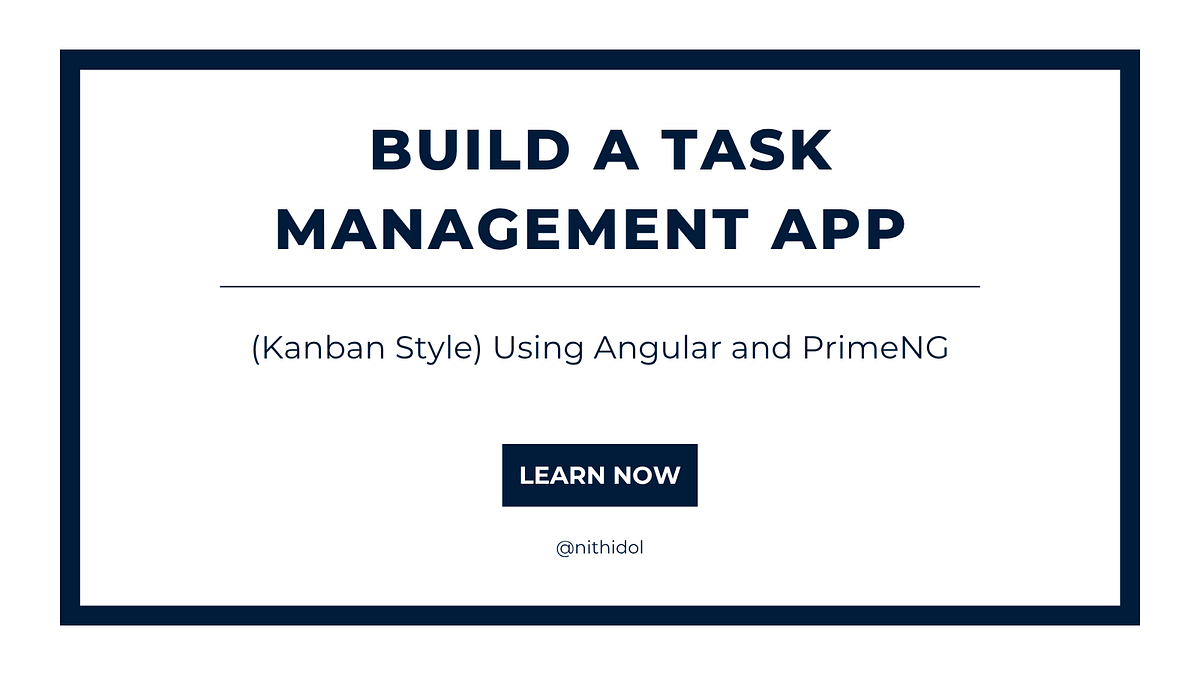 Kanban Task App with Angular and PrimeNG | JavaScript in Plain English