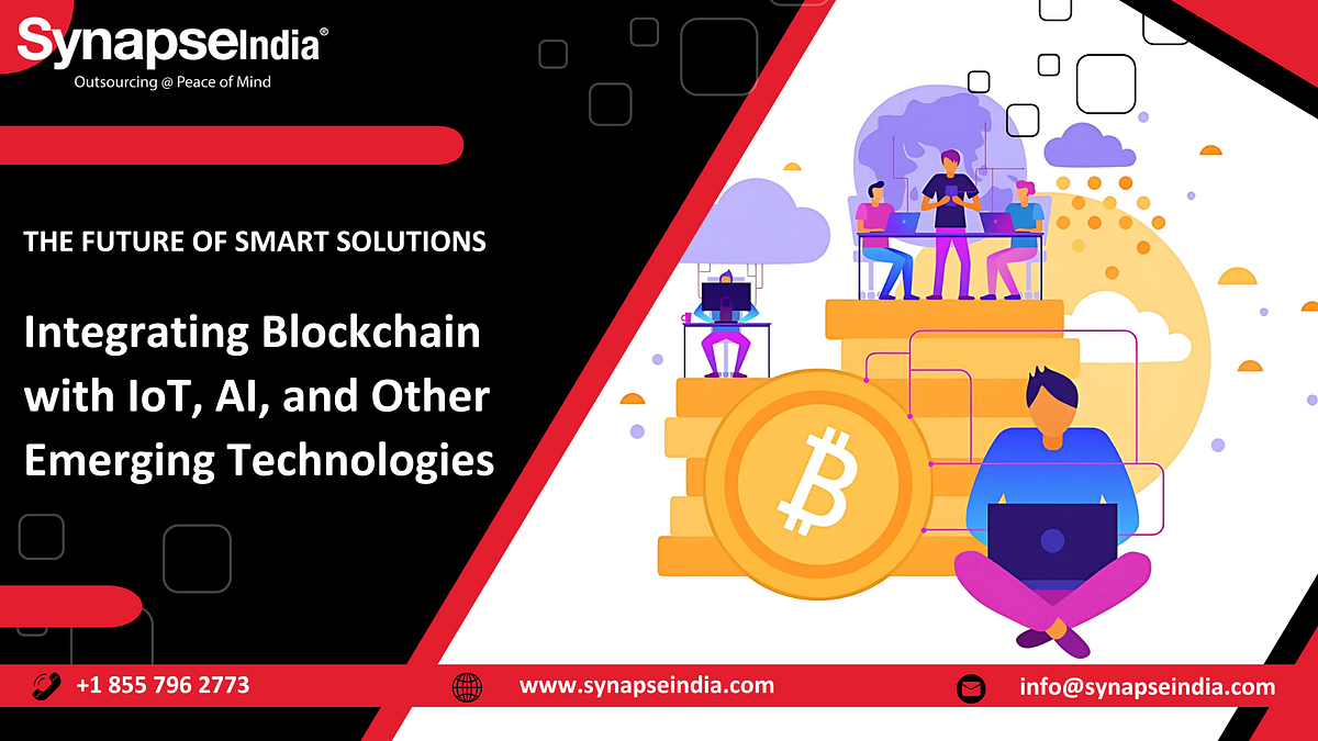 Integrating Blockchain With Iot Ai And Other Emerging Technologies The Future Of Smart