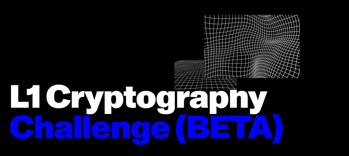 L1 Education Series Presents: The L1 Cryptography Challenge #2 | by ...