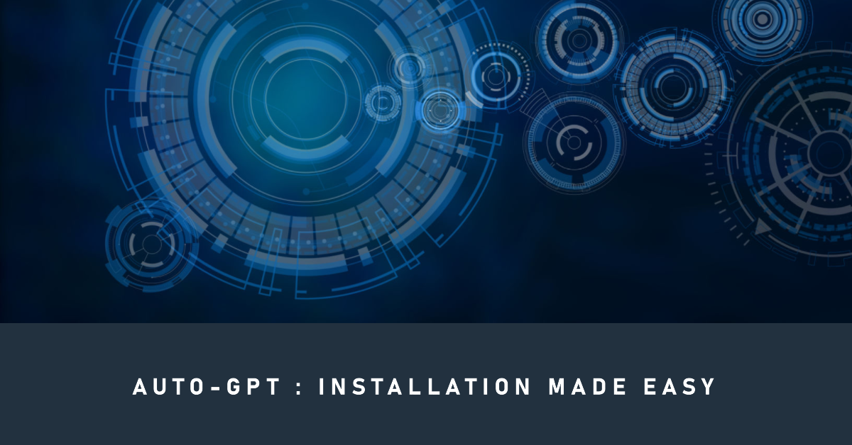 Auto-GPT : Installation Made Easy | by Sujeeth Shetty | GoPenAI