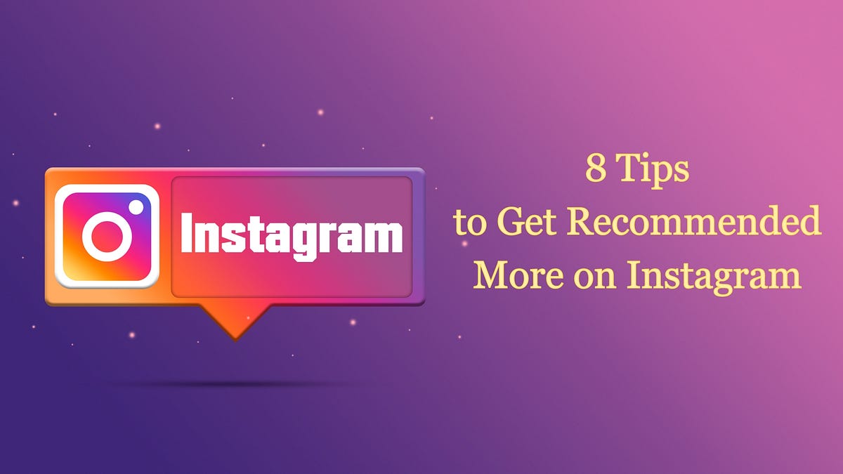 8 Tips to Get Recommended More on Instagram | by Tech Qart | Oct, 2023 ...