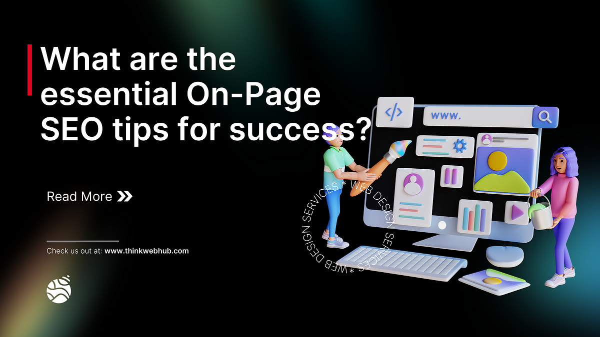 What are the essential On-Page SEO tips for success? | by Thinkweb Hub ...