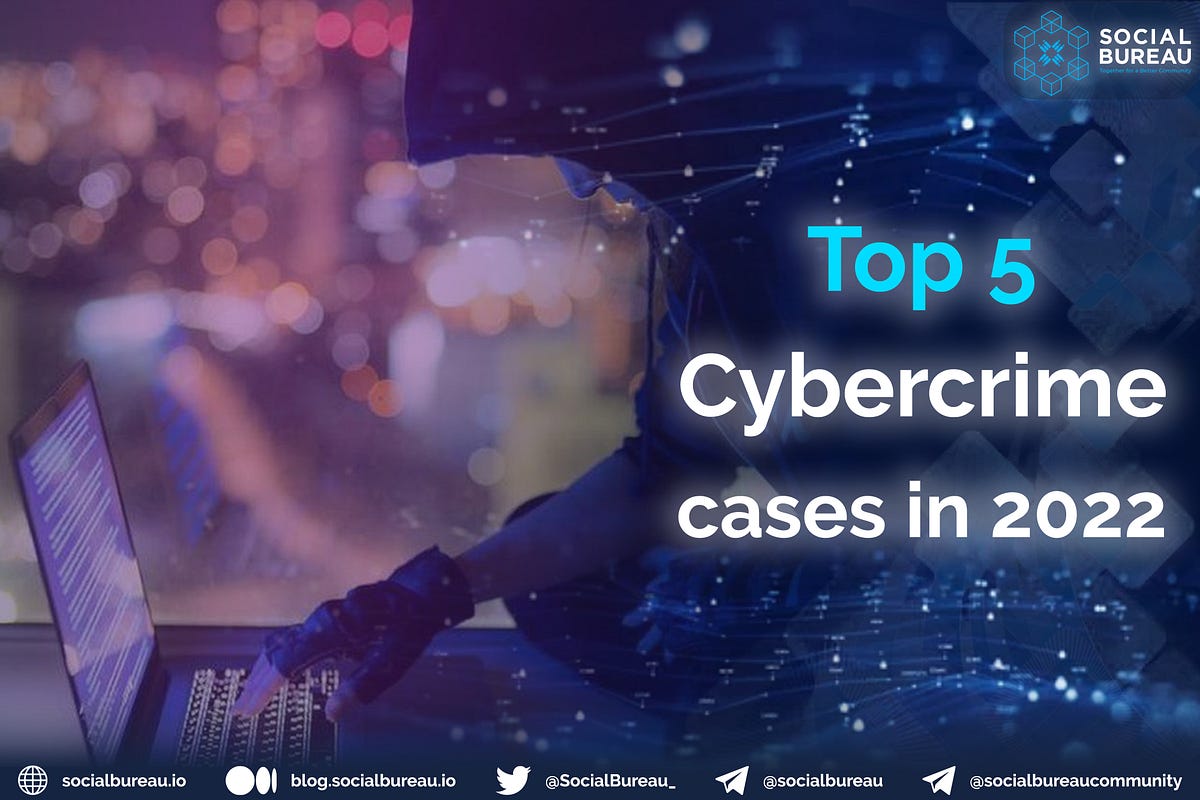Top 5 Cybercrimes in 2022. A lot of cybercrime cases happened in… | by ...