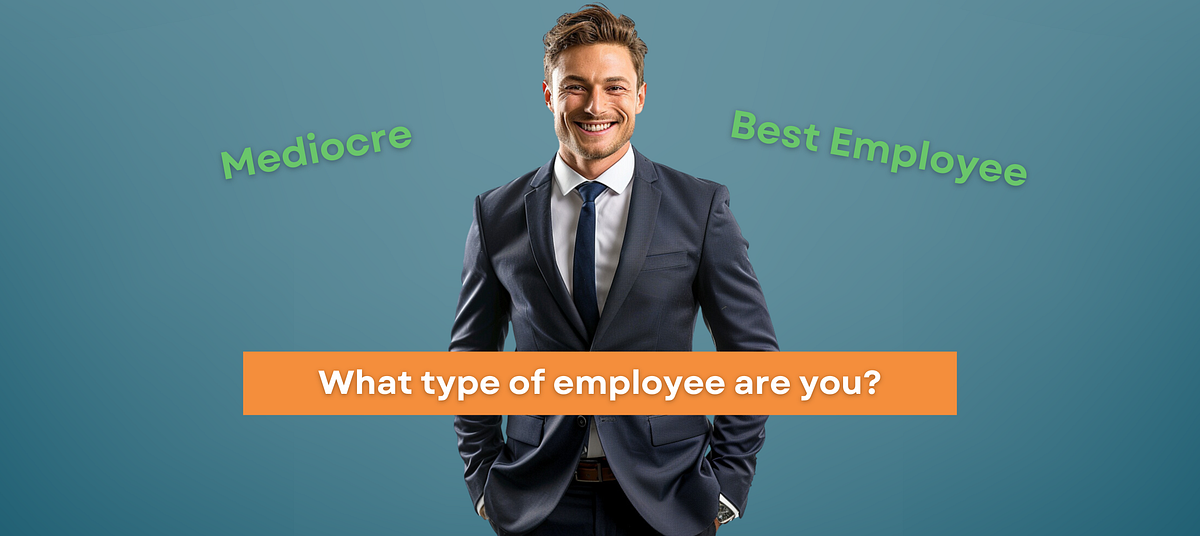 What Do Mediocre Employees Do That the Best Employees Don’t Do? | by ...