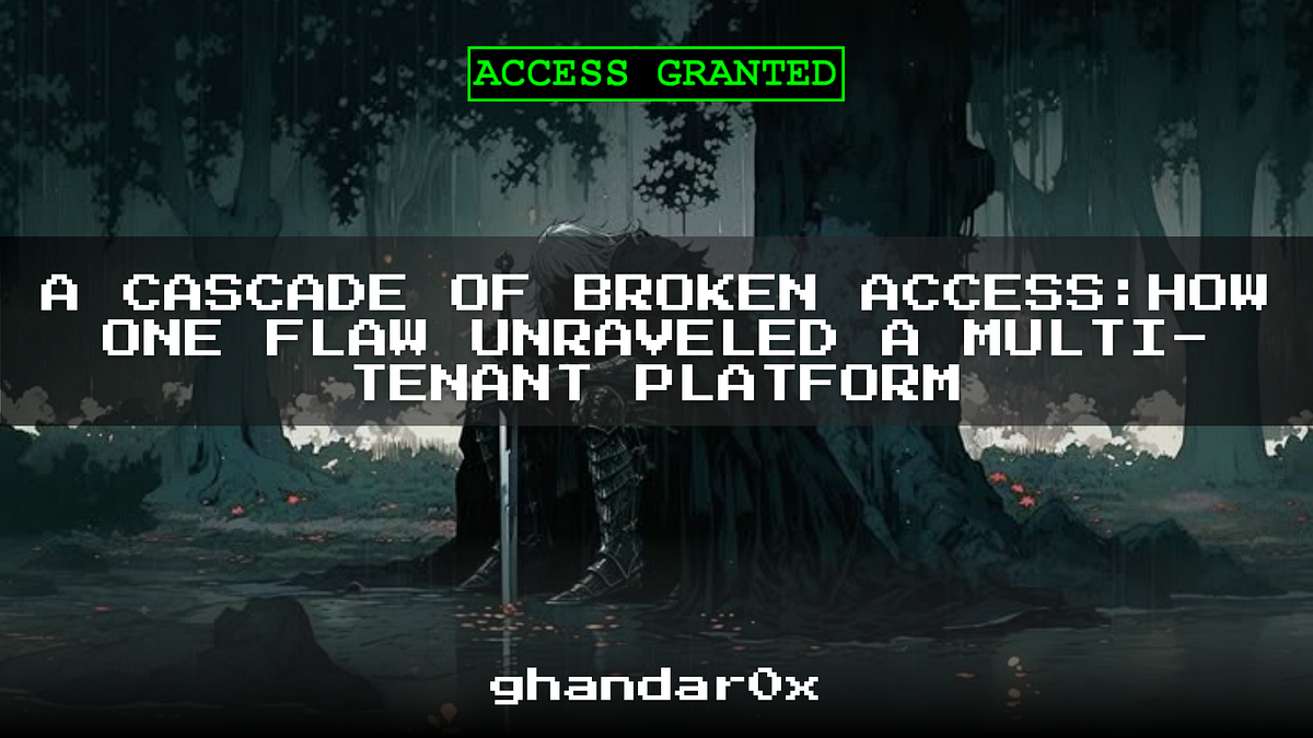 A Cascade of Broken Access: How One Flaw Unraveled a Multi-Tenant ...