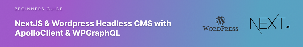 Building Websites with Next.js and Headless WordPress: A Step-by-Step ...