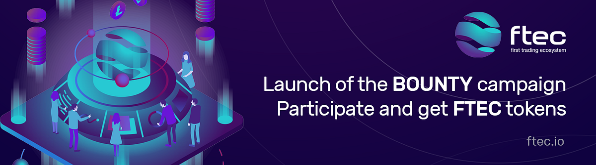 Official Launch of the FTEC BOUNTY campaign | by FTEC Foundation | Medium