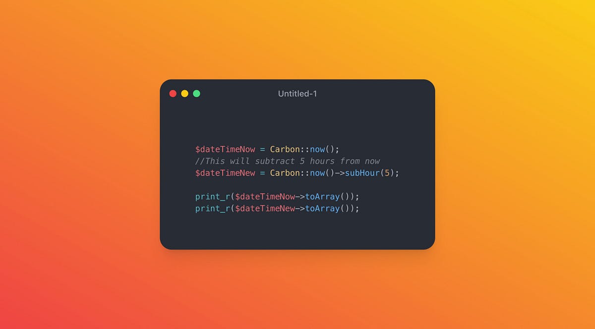 How To Subtract And Add Hours In Laravel Using Carbon By Rinto George Medium