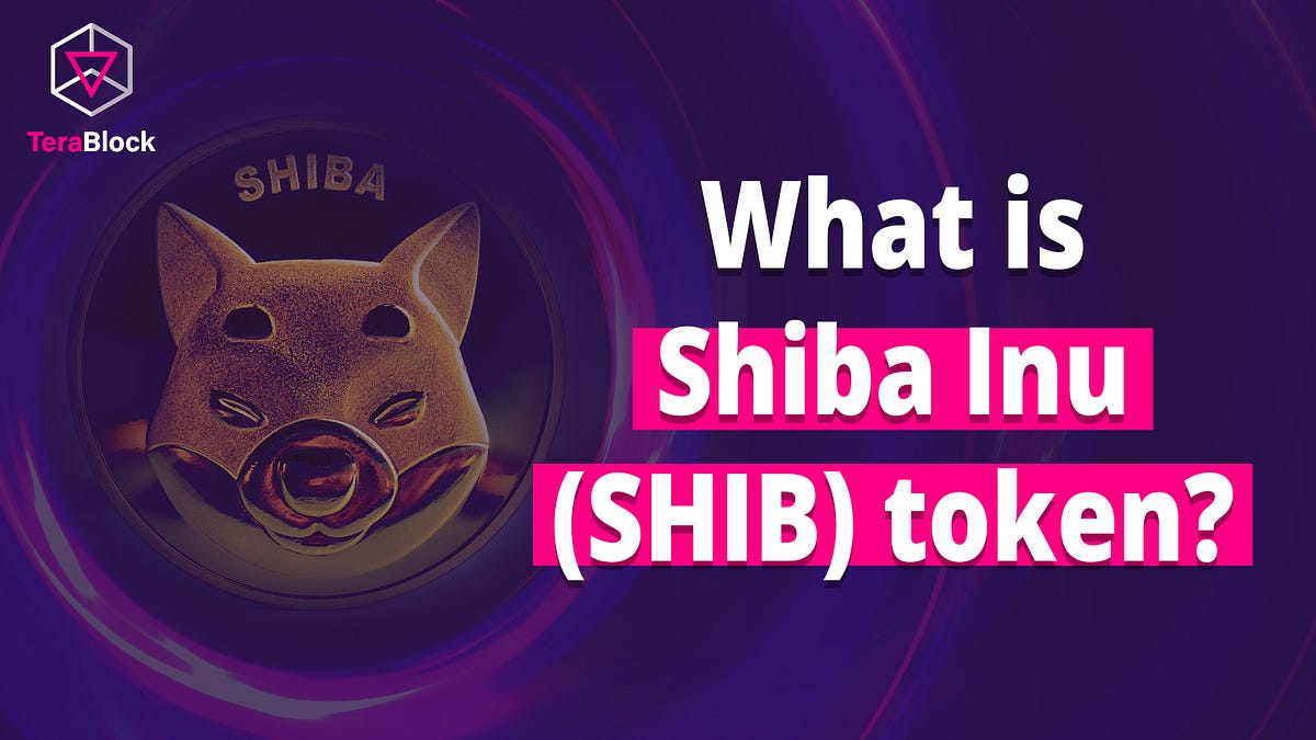 What is Shiba the Inu (SHIB) token? | by TeraBlock | Medium