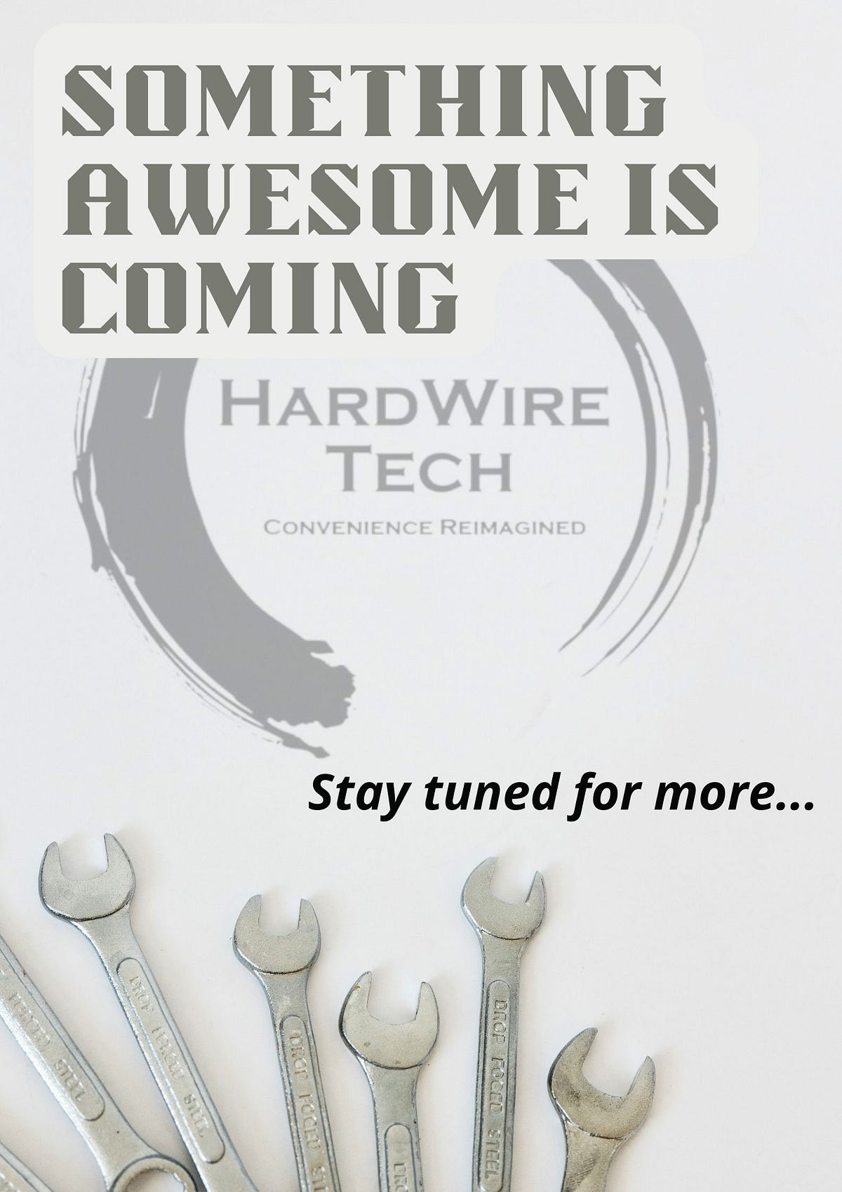 Something Awesome is Coming - HardWire Technology - Medium