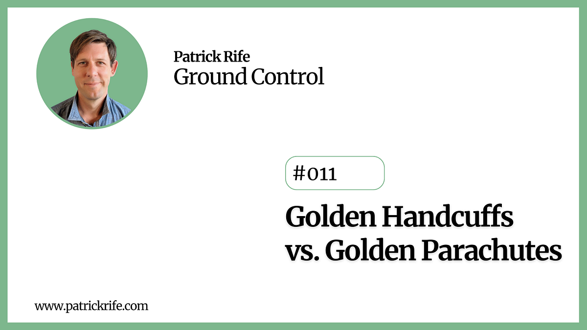 Golden Handcuffs vs. Golden Parachutes | by Patrick Rife | Mar, 2024 ...