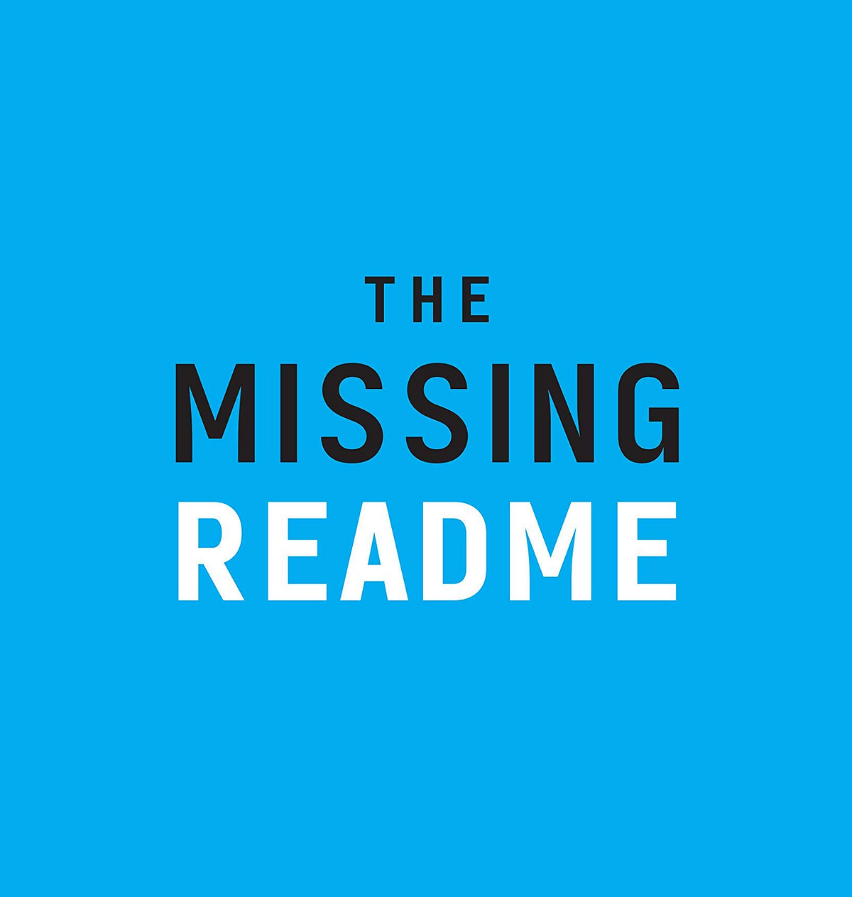 The Missing README
