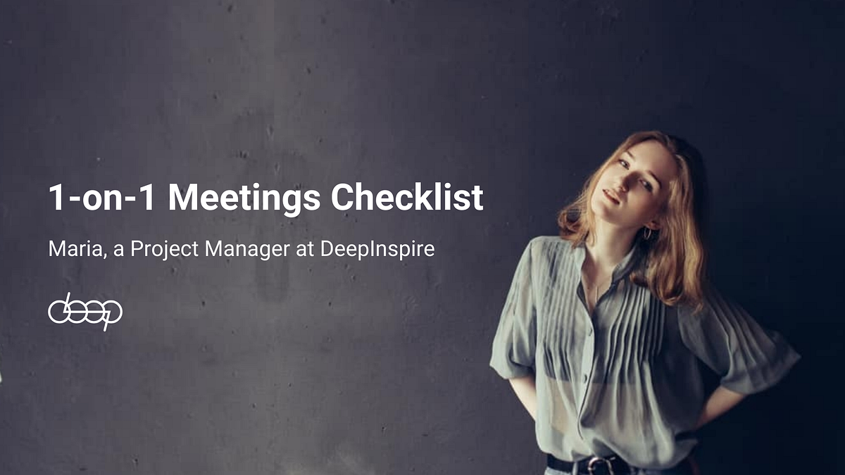 Productive One-on-One Meetings Checklist | by DeepInspire | Medium