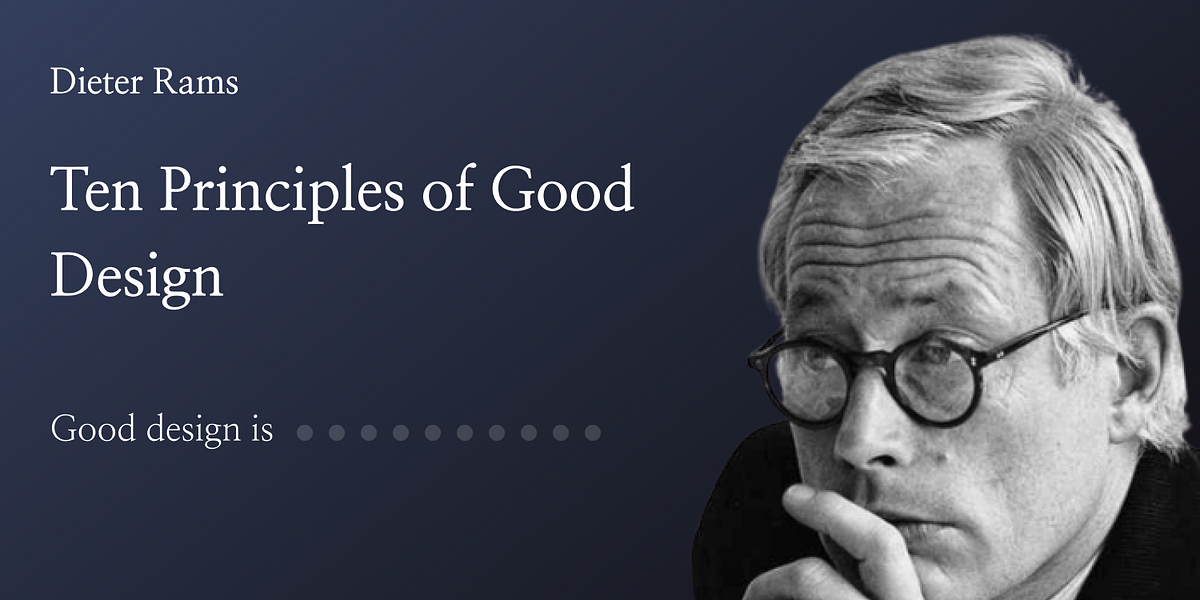 Ten Principles of Good Design: Business and Design Aspects | by Fanni ...