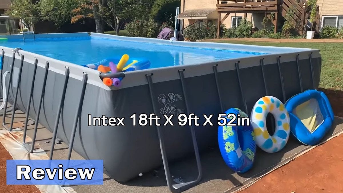 Intex Ultra XTR Frame 18ft x 52in Pool Set:: A Complete Review From My Year-Long Experience | Medium
