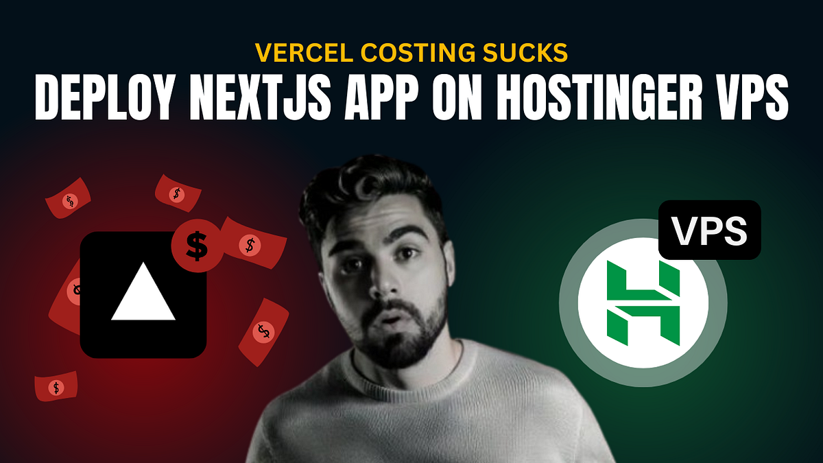 Vercel’s Costing Sucks: How to Deploy Your Next.js App on Hostinger VPS | Complete Guide | Medium