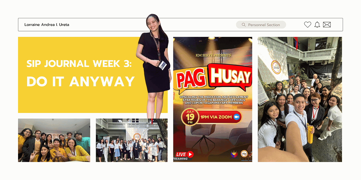 SIP Journal Week 3: Do It Anyway. Written by Lorraine Andrea I. Ureta ...