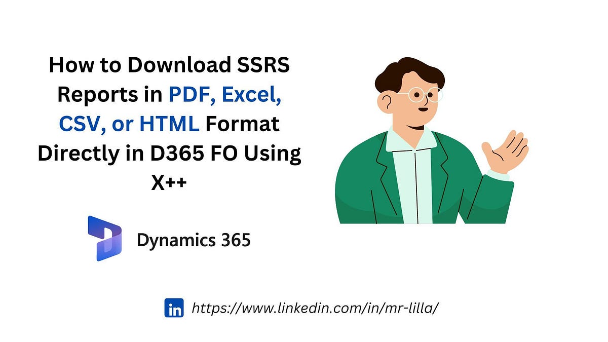 How to Download SSRS/RDP Reports in PDF, Excel, CSV, or HTML Format Directly in D365 FO Using ...