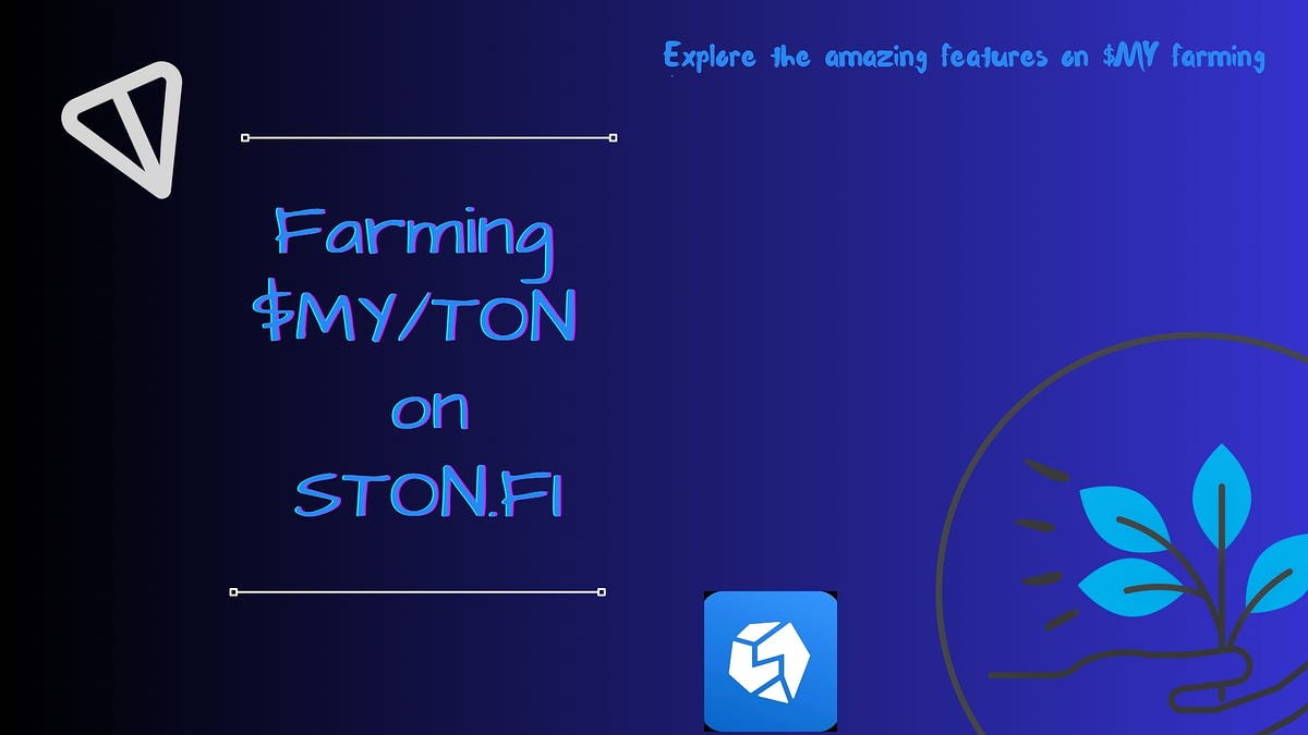 Farming $MY/TON on STON.FI. Hey Crypto traders, I bring to you an… | by ...