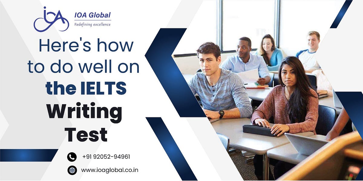 Here’s how to do well on the IELTS Writing Test | by Amit Goyal | Medium