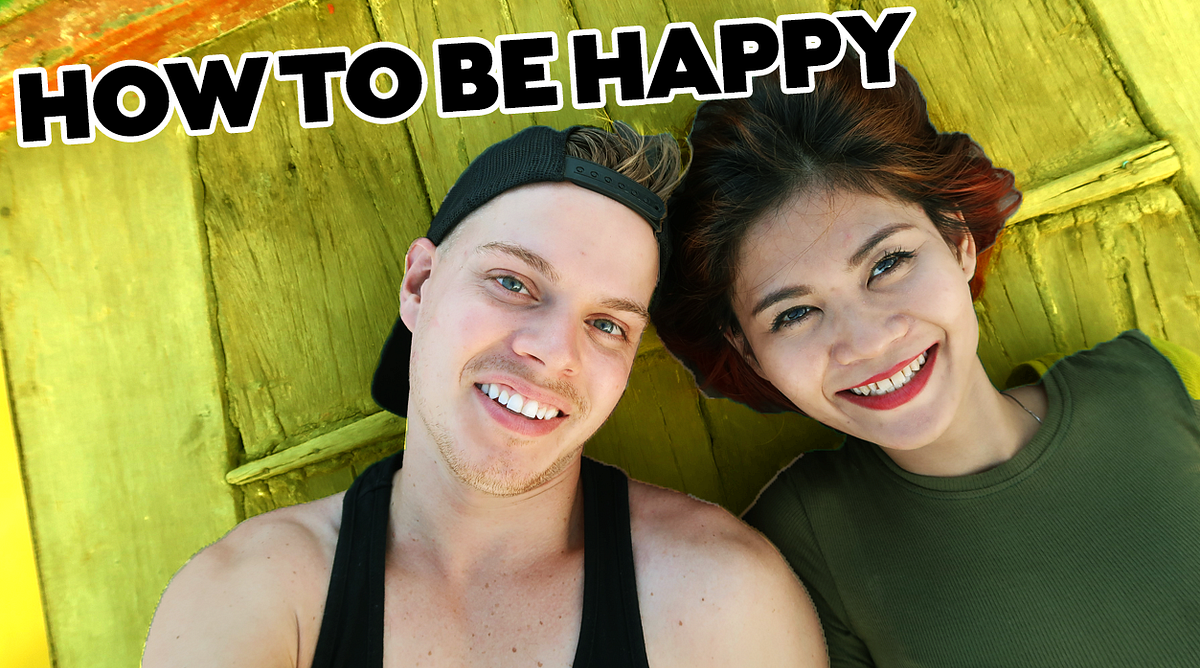 HOW TO BE HAPPY (secret to happiness) | by Joel Popoff | Medium