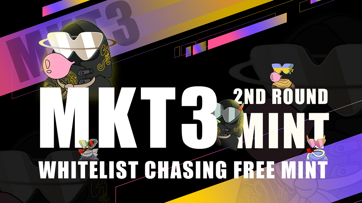 @MKT3 2nd Round MINT — WHITELIST Chasing Free Mint | by Marketing Knock Token DAO | Medium