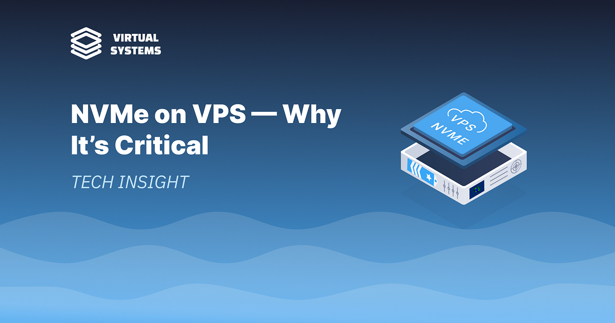 NVMe on VPS — Why It’s Critical - VSYS Host - Medium