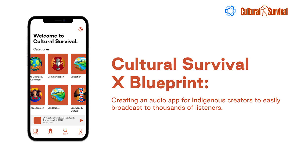 Cultural Survival — a project overview | by Blueprint | Blueprint | Medium