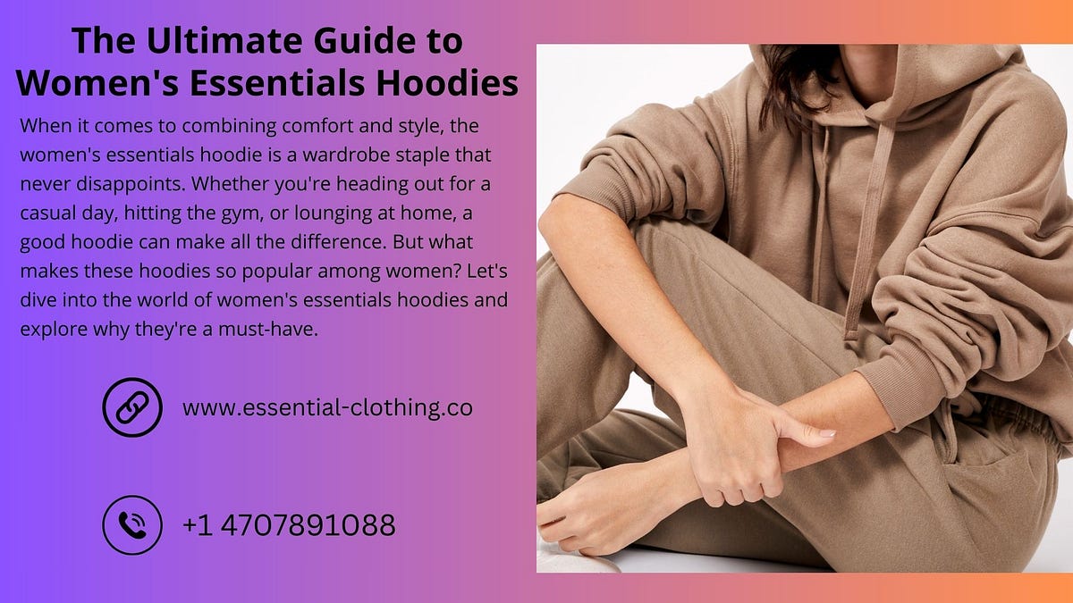 The Ultimate Guide to Women’s Essentials Hoodies | by Essential ...