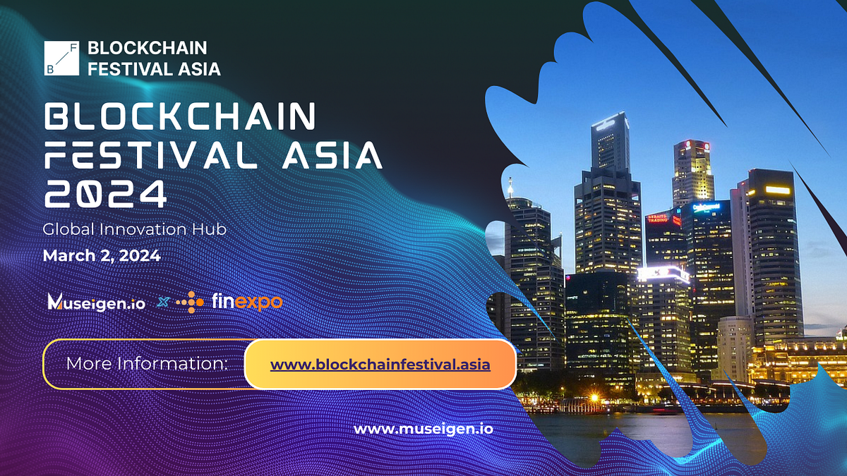 Blockchain Festival Asia 2024: Uniting the World’s Leading Innovators ...