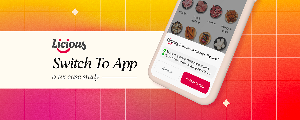 Designing a switch to app experience for Licious | From Ignored to ...