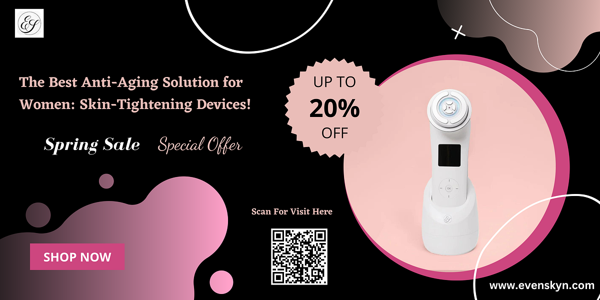 The Best Anti-Aging Solution for Women: Skin-Tightening Devices! | by ...