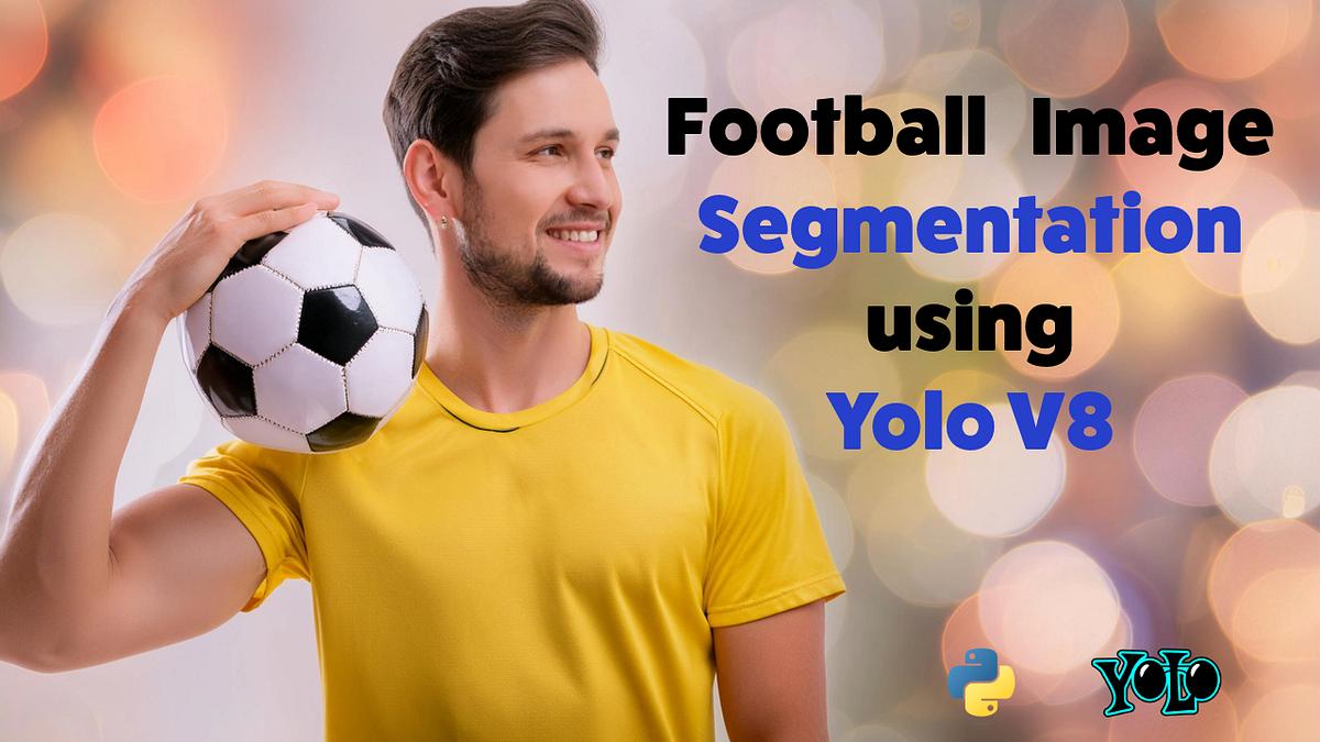 YOLOv8 Segmentation Tutorial for Multi-Class Football | by Eran Feit | Image Segmentation ...