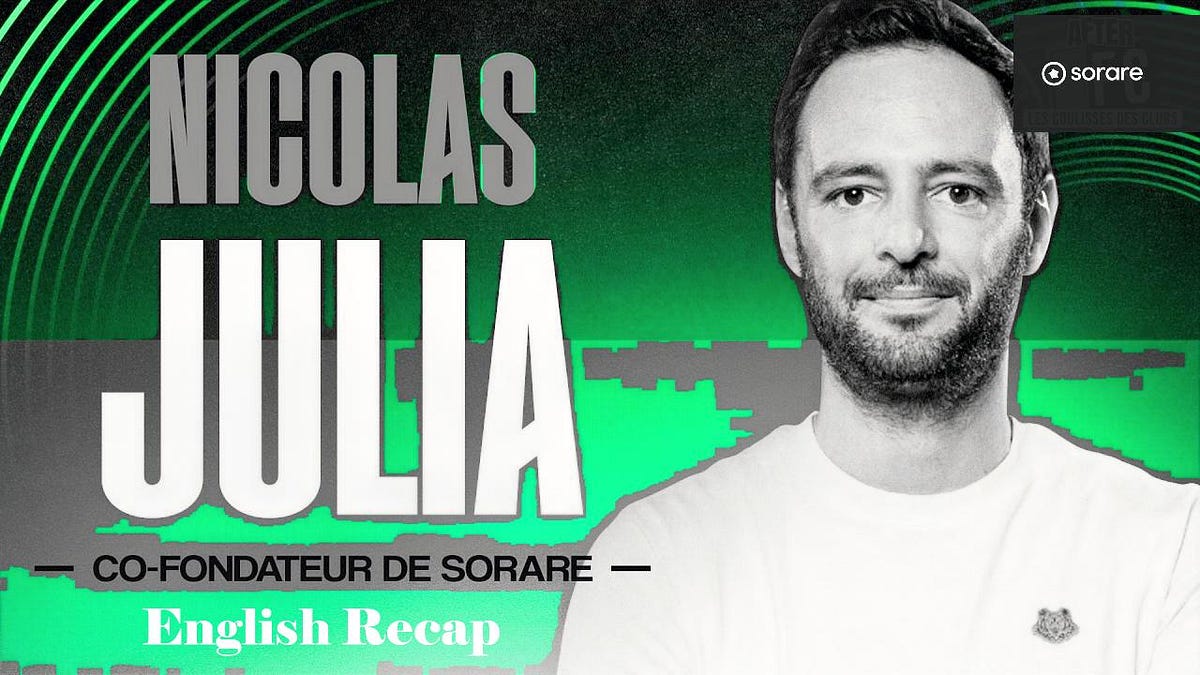Sorare CEO Nicolas Julia Interview Recap | Medium
