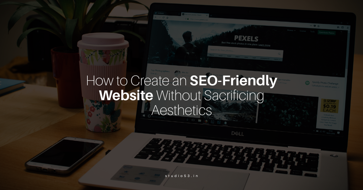 How to Create an SEO-Friendly Website Without Sacrificing Aesthetics ...