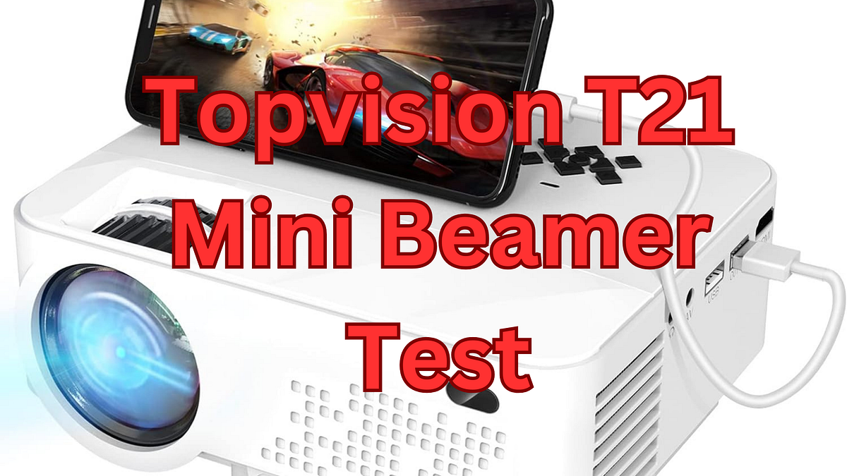 Topvision T21 Mini Beamer Test. TOPVISION Mini Beamer mit Screen… | by ...