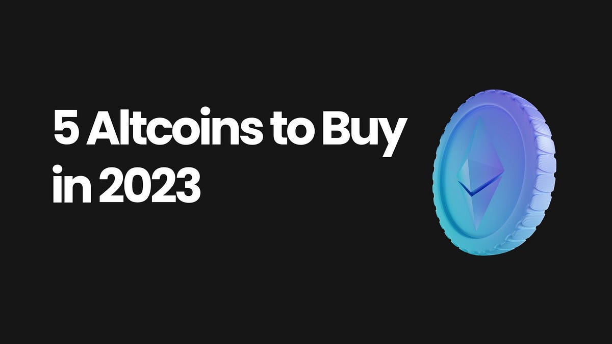 5 Best Altcoins to Buy in 2023. Cryptocurrencies other than Bitcoin, or… | by Crypto Leader | Medium