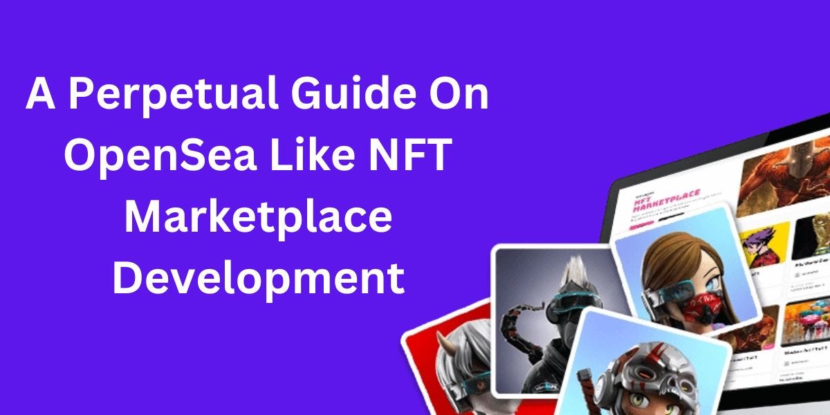 Building Your Own OpenSea: A Comprehensive Guide to NFT Marketplace Development | by Jennifer ...