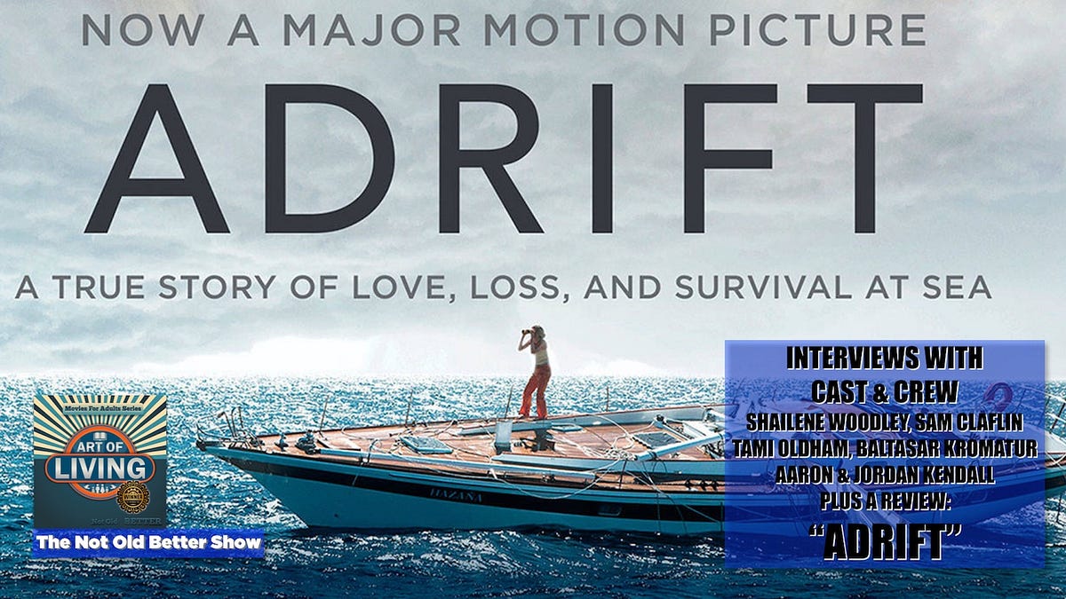 MUST SEE FILM: ‘Adrift’ Check out Cast & Crew Interviews… | by The Not ...