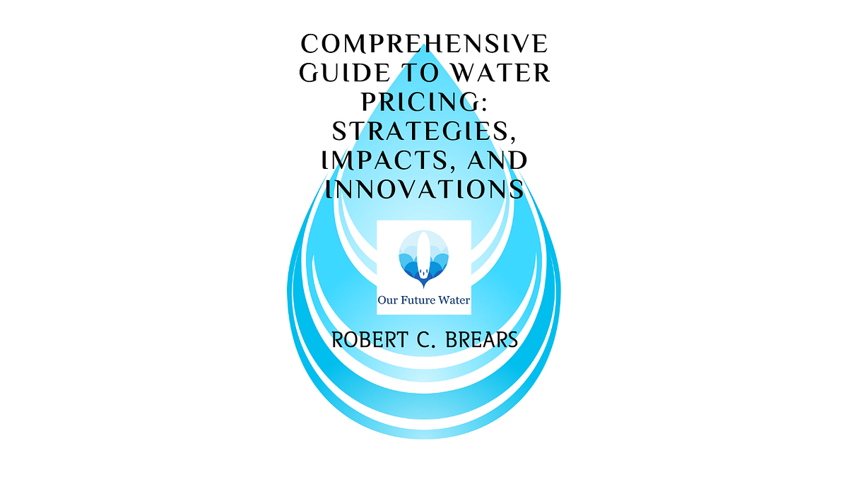Comprehensive Guide to Water Pricing: Strategies, Impacts, and ...