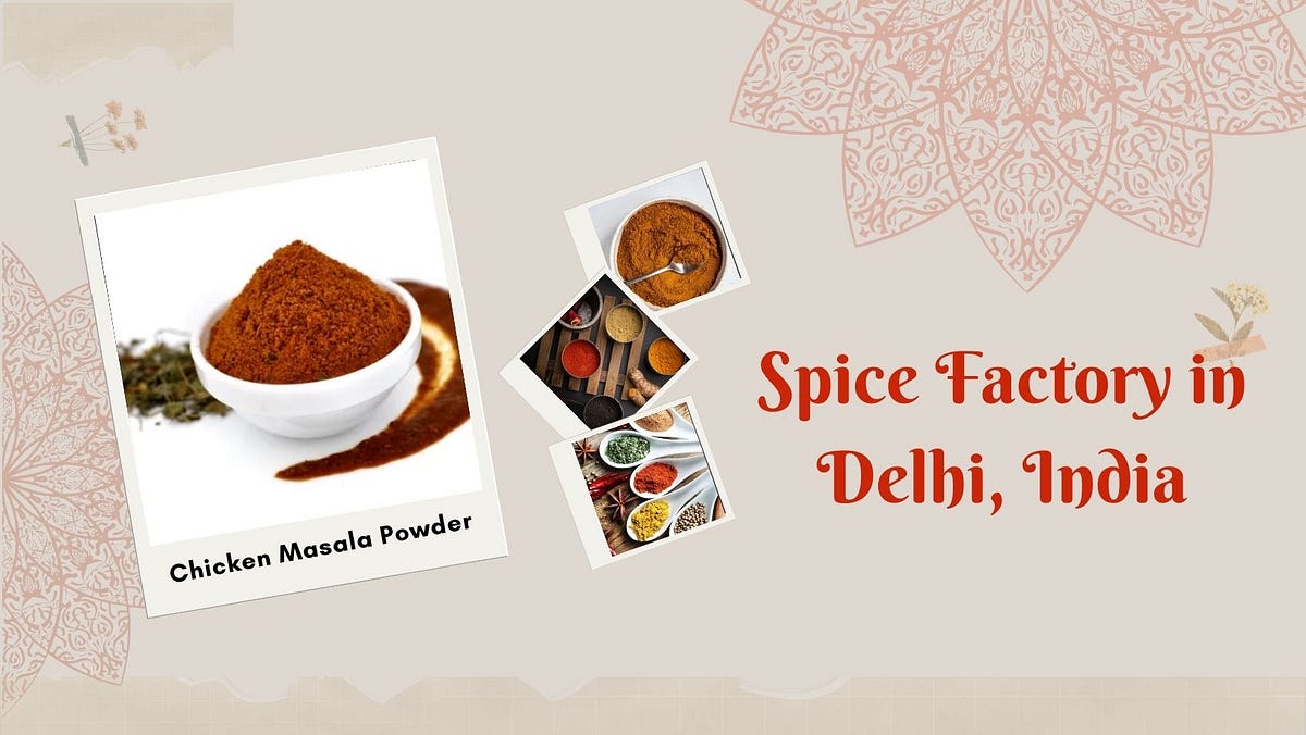 Spice Factory in Delhi, India - Ashu Sharma - Medium