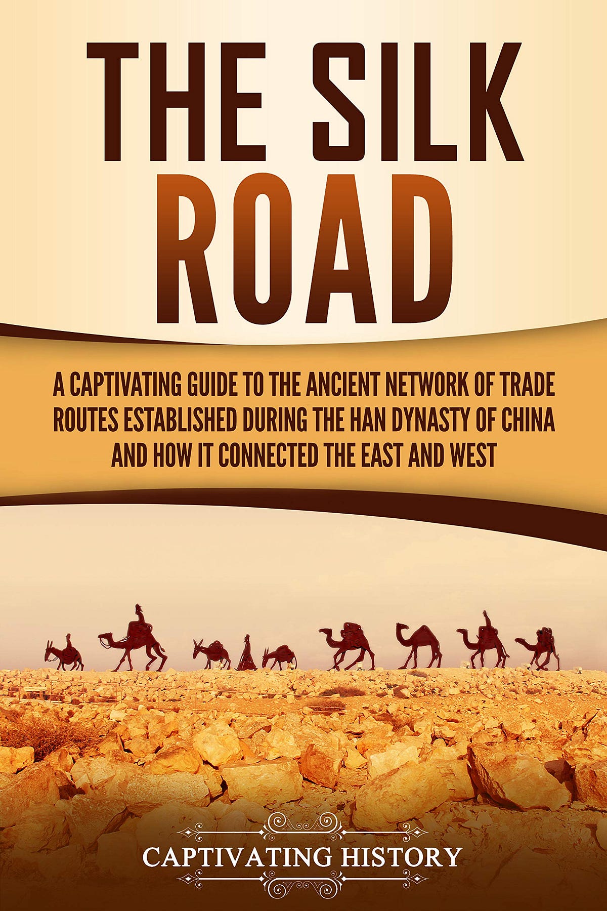 [DOWNLOAD] The Silk Road: A Captivating Guide to the Ancient Network of ...