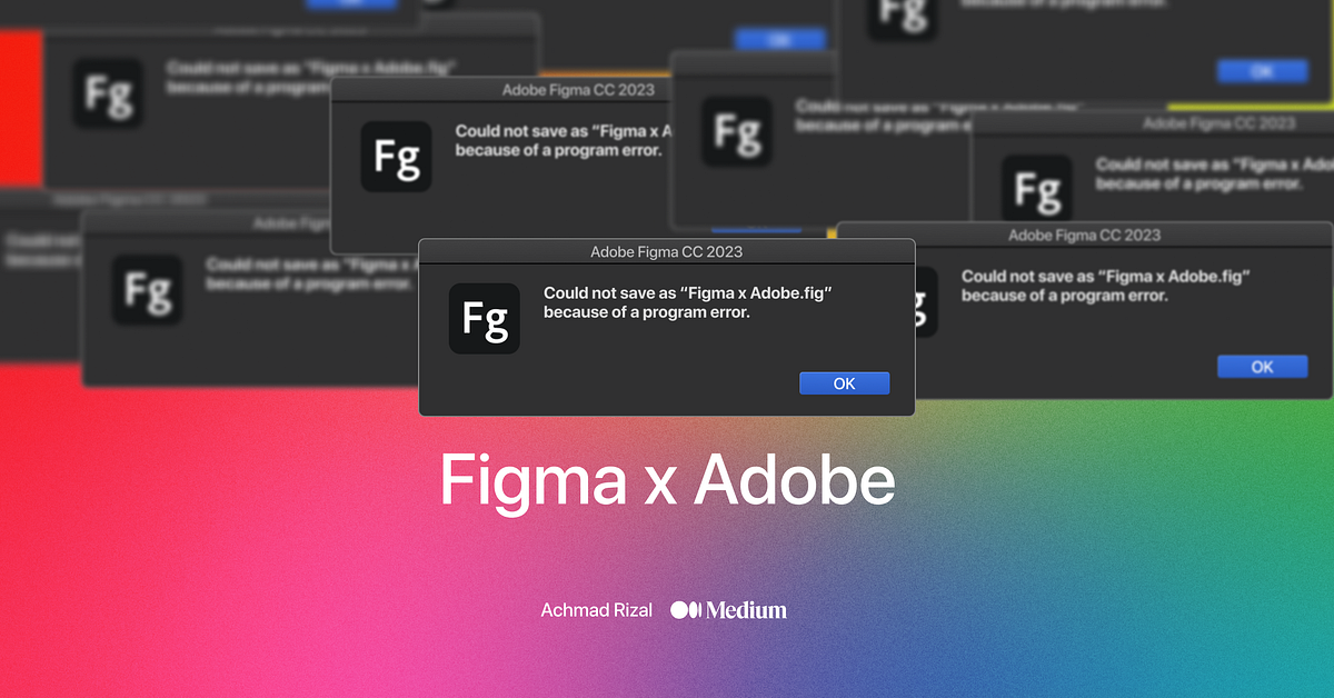 Make Figma Great Again — Adobe akuisisi Figma. | by Achmad Rizal | Medium