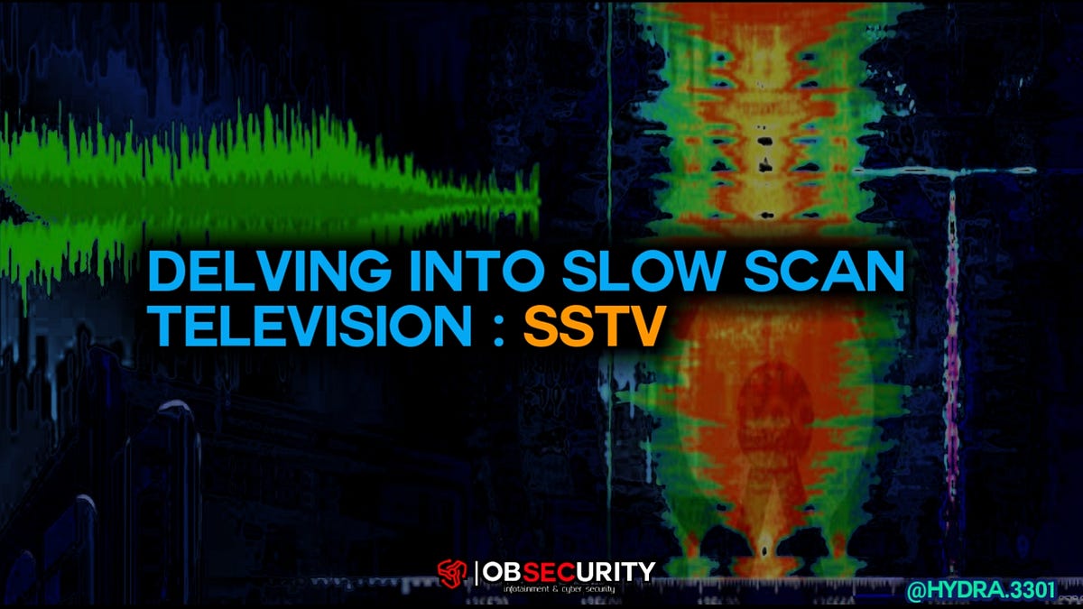 Delving Into Slow Scan Television: SSTV | by OBSECURITY | Medium