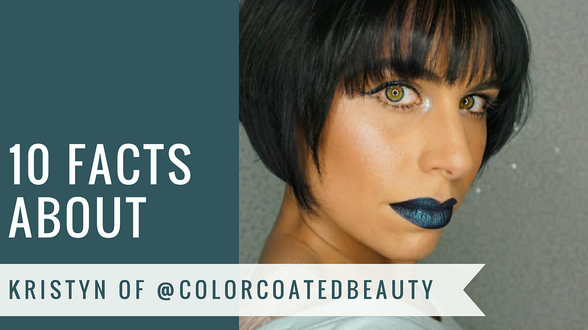 10 Facts About: Kristyn of @colorcoatedbeauty | by Clare Brown | Octoly ...