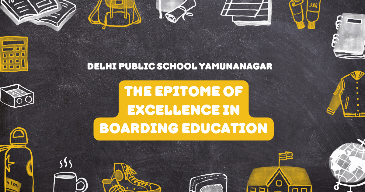 Delhi Public School Yamunanagar: The Epitome of Excellence in Boarding ...