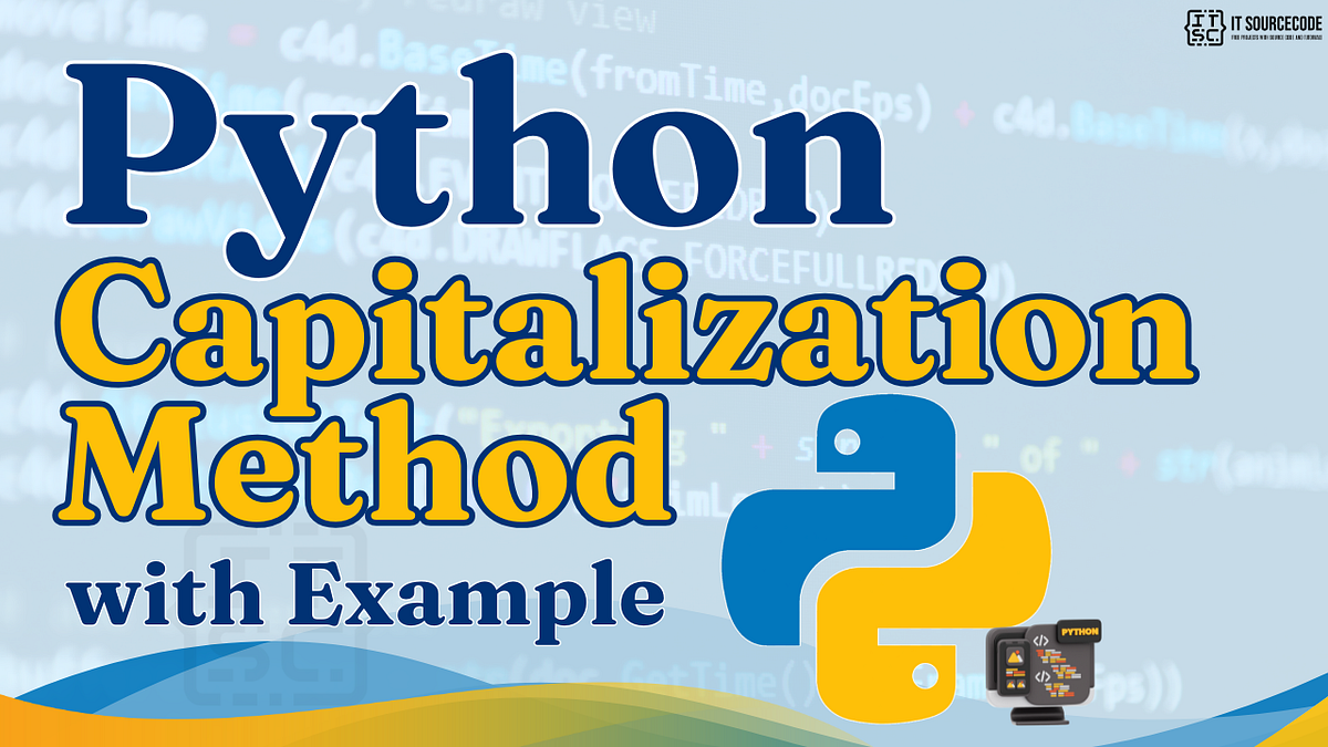 Python Capitalization Method with Examples | by JOKEN VILLANUEVA | Nov, 2025 | Medium
